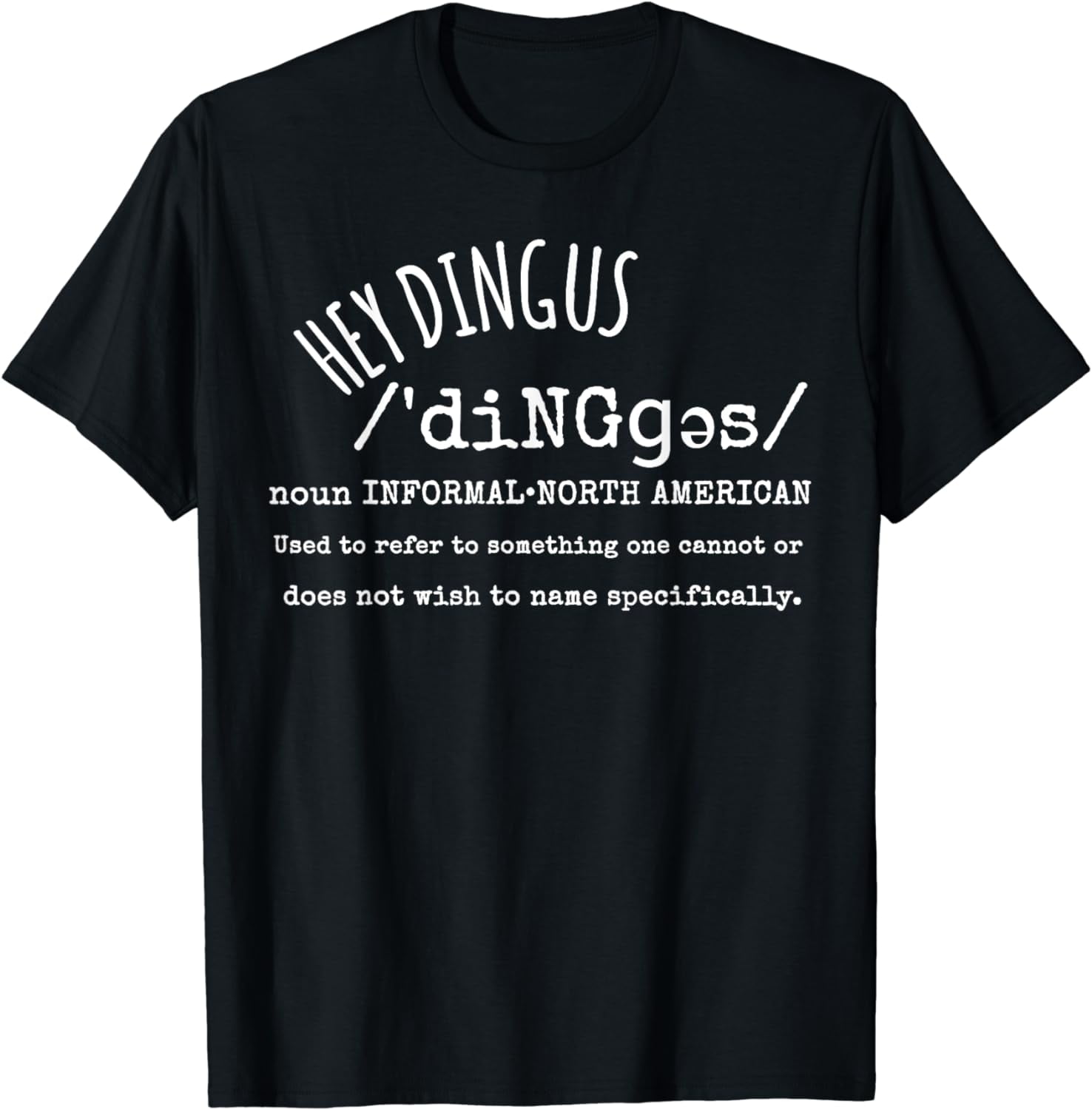 Definition of Dingus "Hey Dingus" T-Shirt - Walmart.com