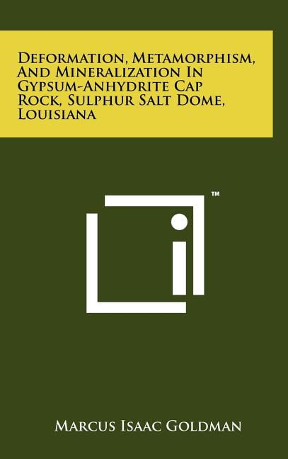 Deformation, Metamorphism, And Mineralization In Gypsum-Anhydrite Cap ...