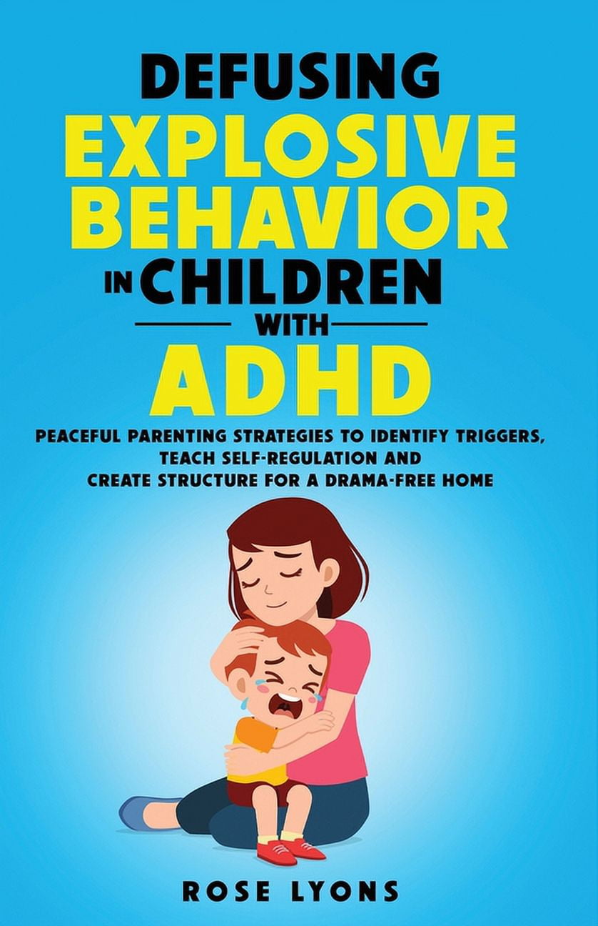 Defusing Explosive Behavior in Children with ADHD Peaceful Parenting ...