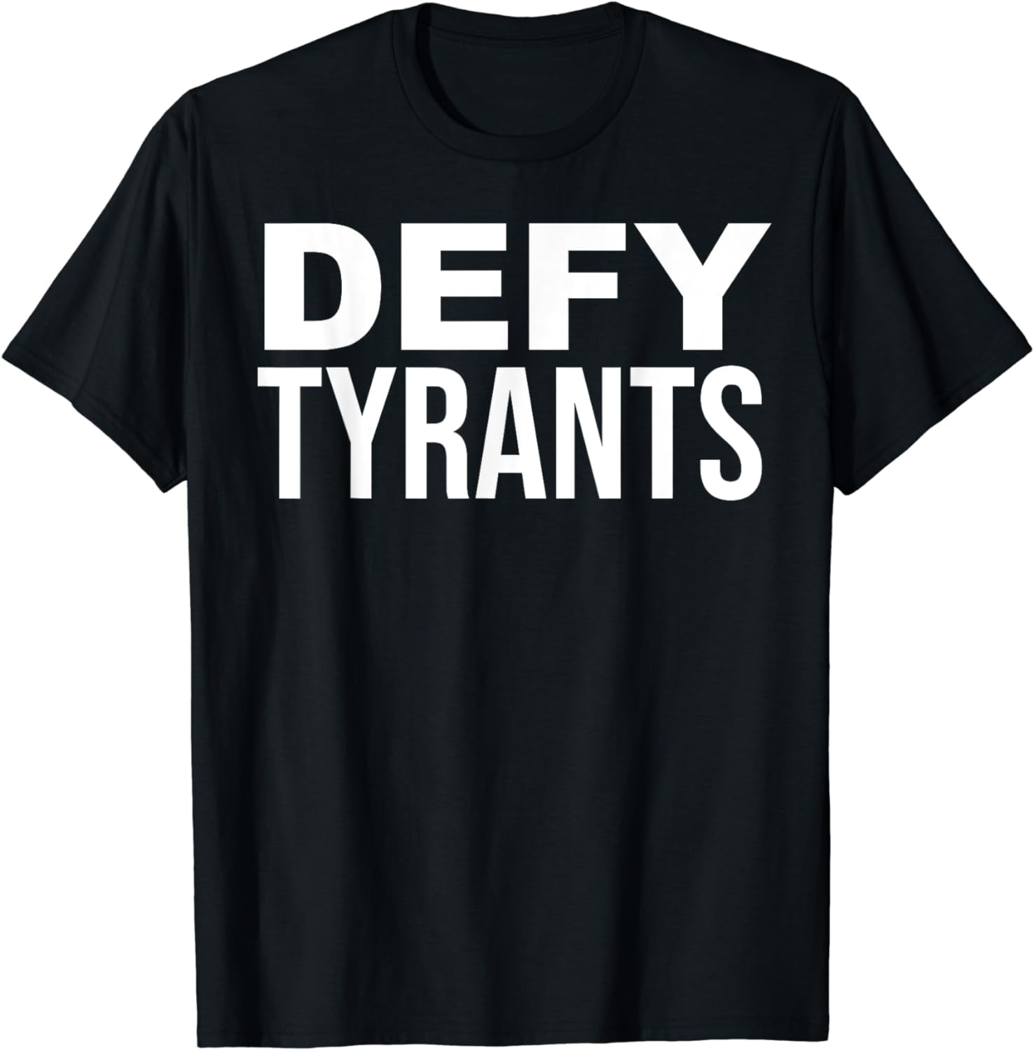 Defy Tyrants T-Shirt - Walmart.com