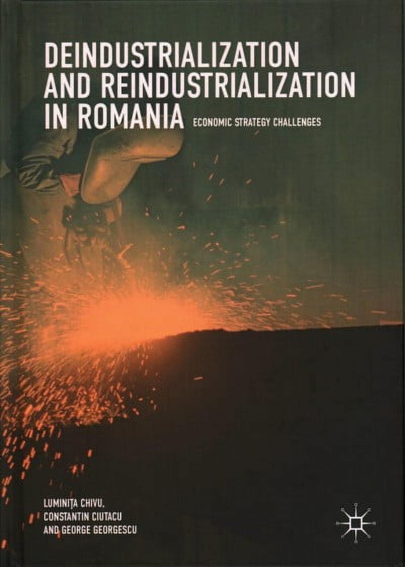 Deindustrialization and Reindustrialization in Romania: Economic ...