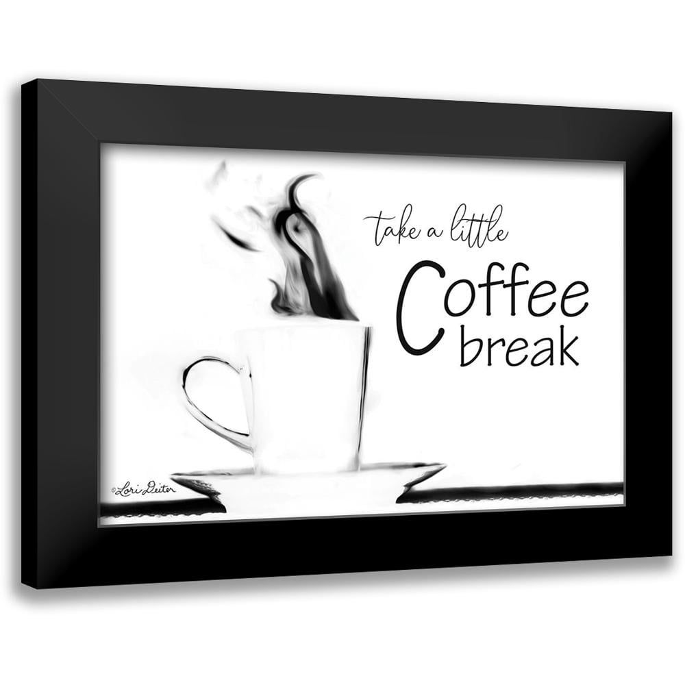 Deiter, Lori 24x17 Black Modern Framed Museum Art Print Titled - Take a Little Coffee Break ...