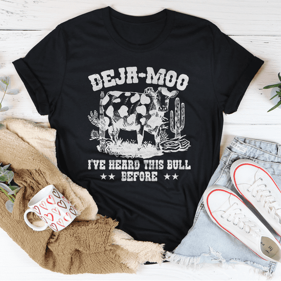 Deja Moo Ive Heard This Bull Before Tee Ash S Peachy Sunday T-Shirt ...