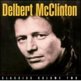 Delbert McClinton - Classics 2: Plain from the Heart - Music ...