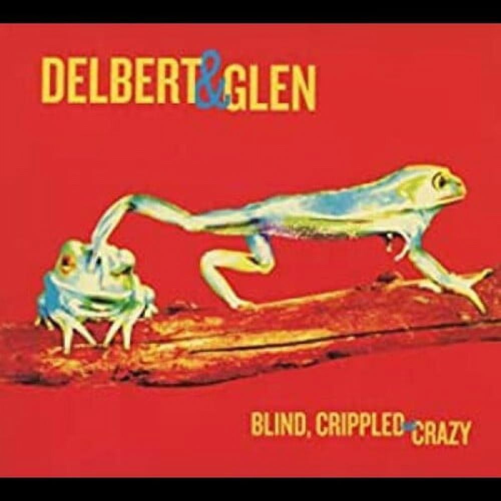 Delbert McClinton & Glen Clark - Blind, Crippled and Crazy - Country ...