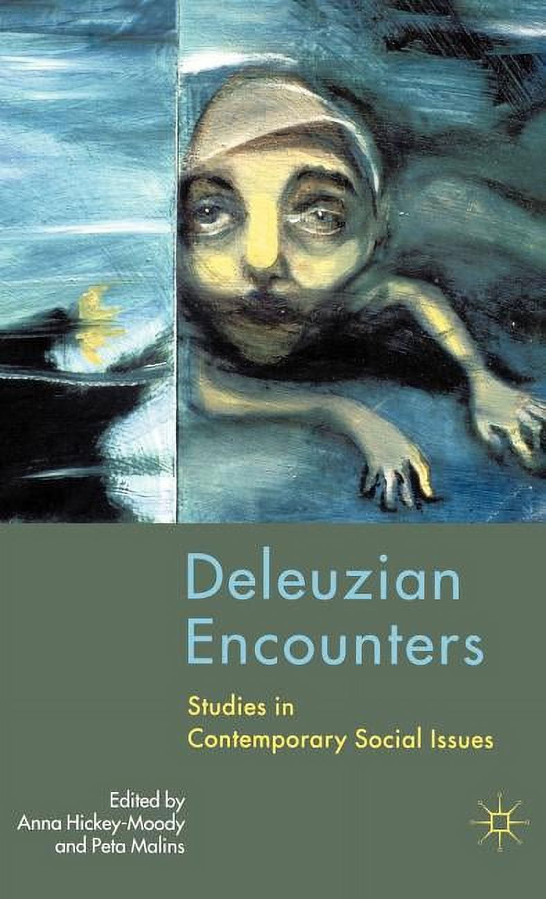 Deleuzian Encounters: Studies in Contemporary Social Issues, (Hardcover ...