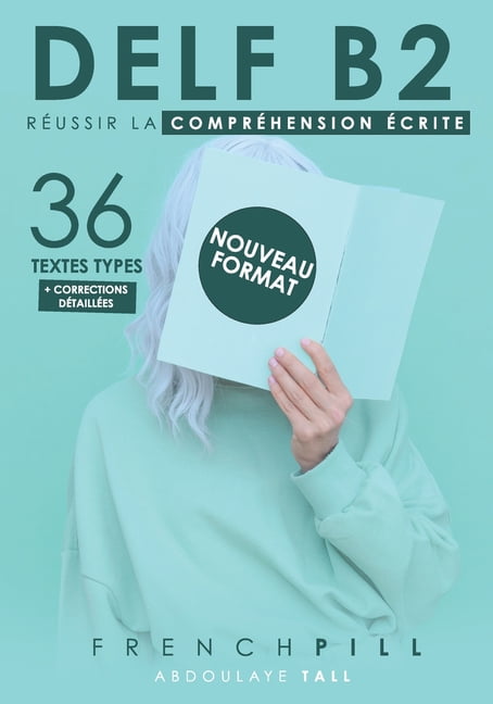 Delf B2 Delf B2: rÃ©ussir le comprÃ©hension Ã©crite: 36 textes types ...