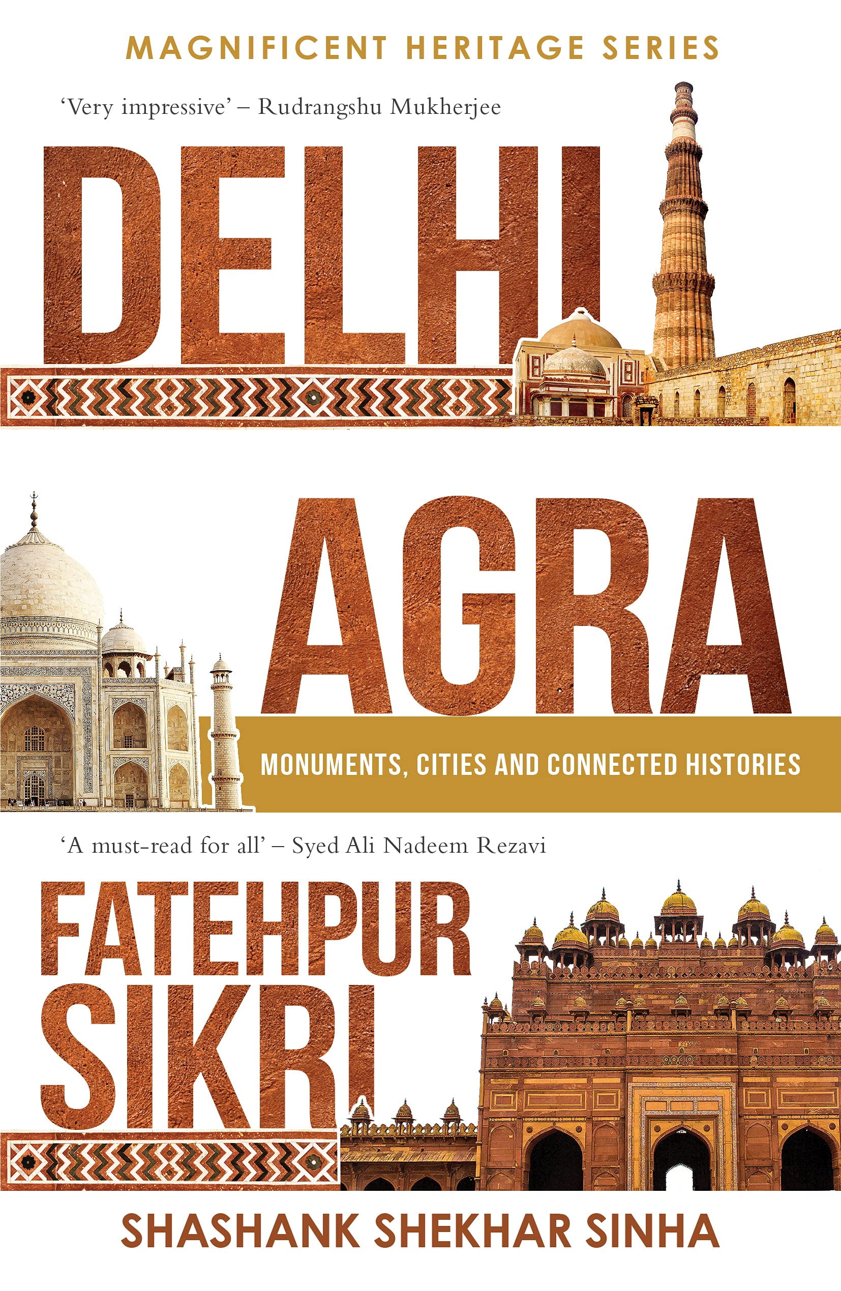 Delhi, Agra, Fatehpur Sikri: Monuments, Cities And Connected Histories ...