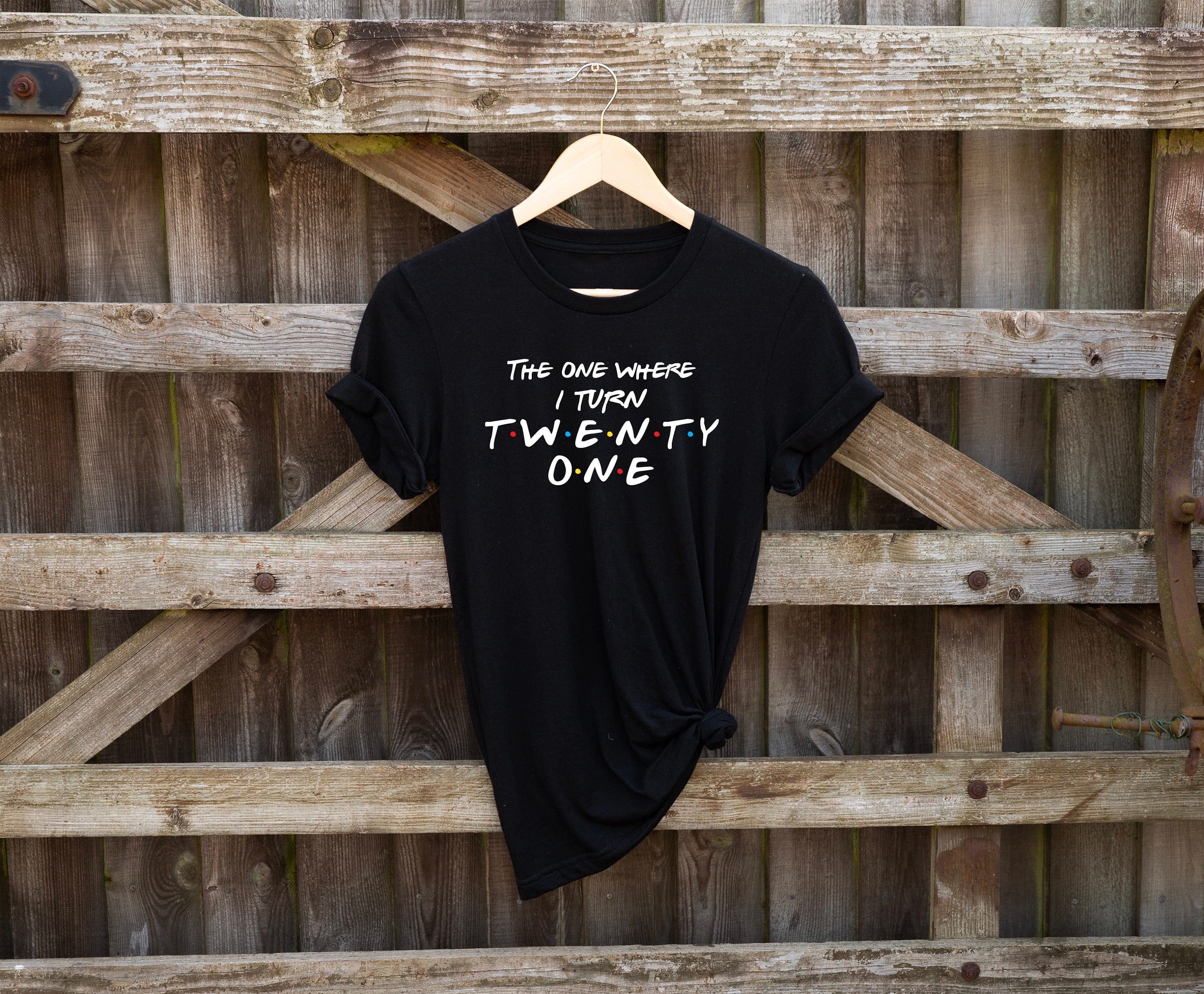 DeliFri 21st Birthday T-shirt, The one where I turn twenty one ...