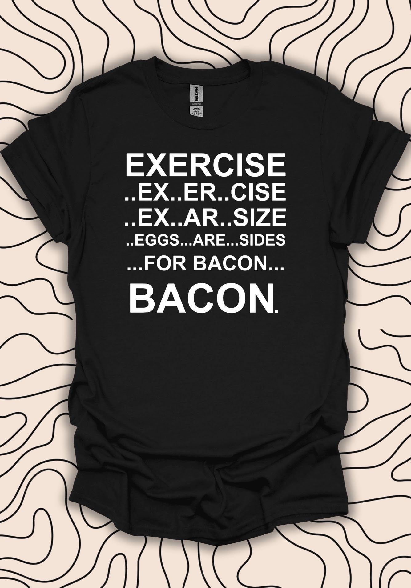 DeliFri Exercise for Bacon T-Shirt – Hilarious Food Lover Quote Tee ...