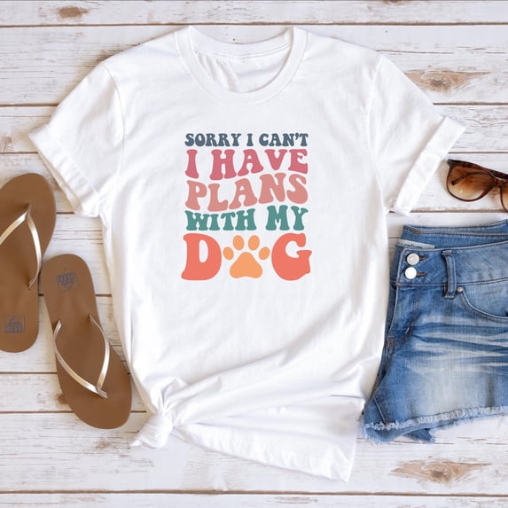 DeliFri Funny Dog Mom T-Shirt: Sorry I Have Plans With My Dog - Walmart.com