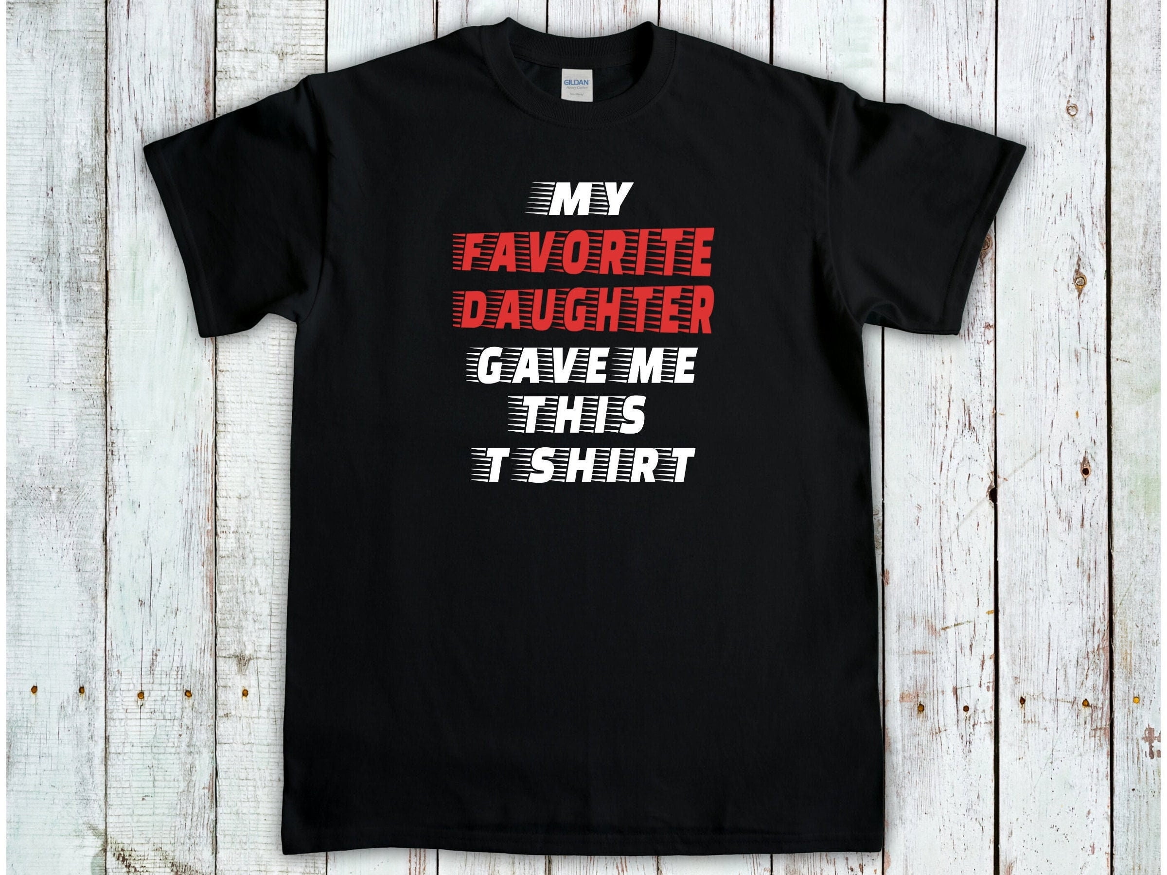 DeliFri My Favorite Daughter Gave Me This T-Shirt, Fathers Day Shirt ...