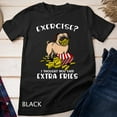 DeliFri Pug Dog Exercise I Thought You Said Extra Fries T-Shirt ...