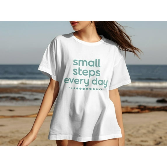 DeliFri Small Steps Every Day Inspirational Quote T Shirt Tee Thinking ...