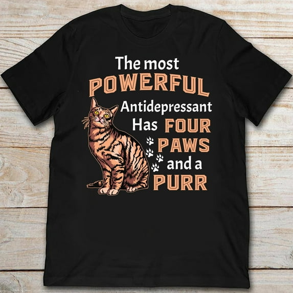 DeliFri The Most Powerful Antidepressant Has Four Paws And A Purr Cat Kitten Lover Tshirt ...