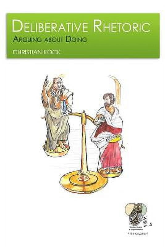 Deliberative Rhetoric : Arguing about Doing - Walmart.com