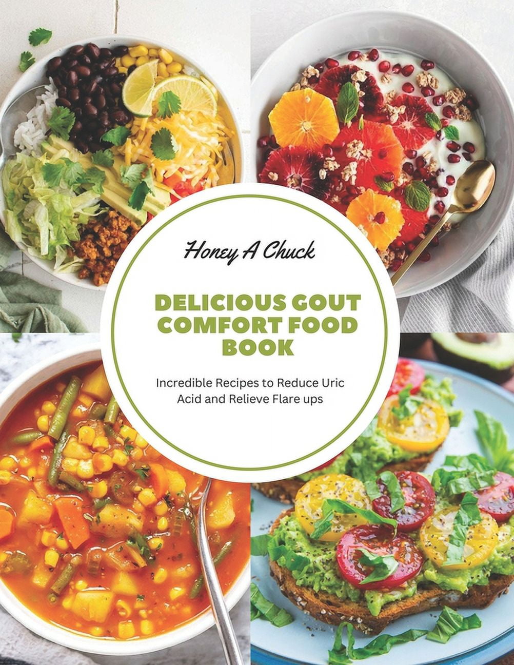 Delicious Gout Comfort Food Book: Incredible Recipes to Reduce Uric ...