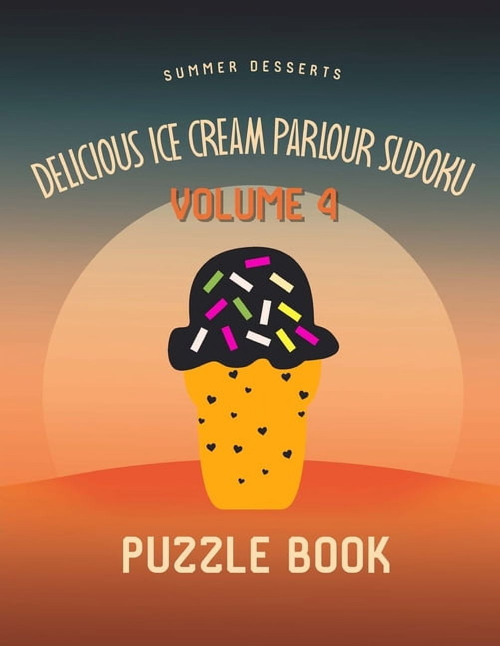 Delicious Ice Cream Parlour Sudoku Summer Desserts Puzzle Book Volume 4 ...