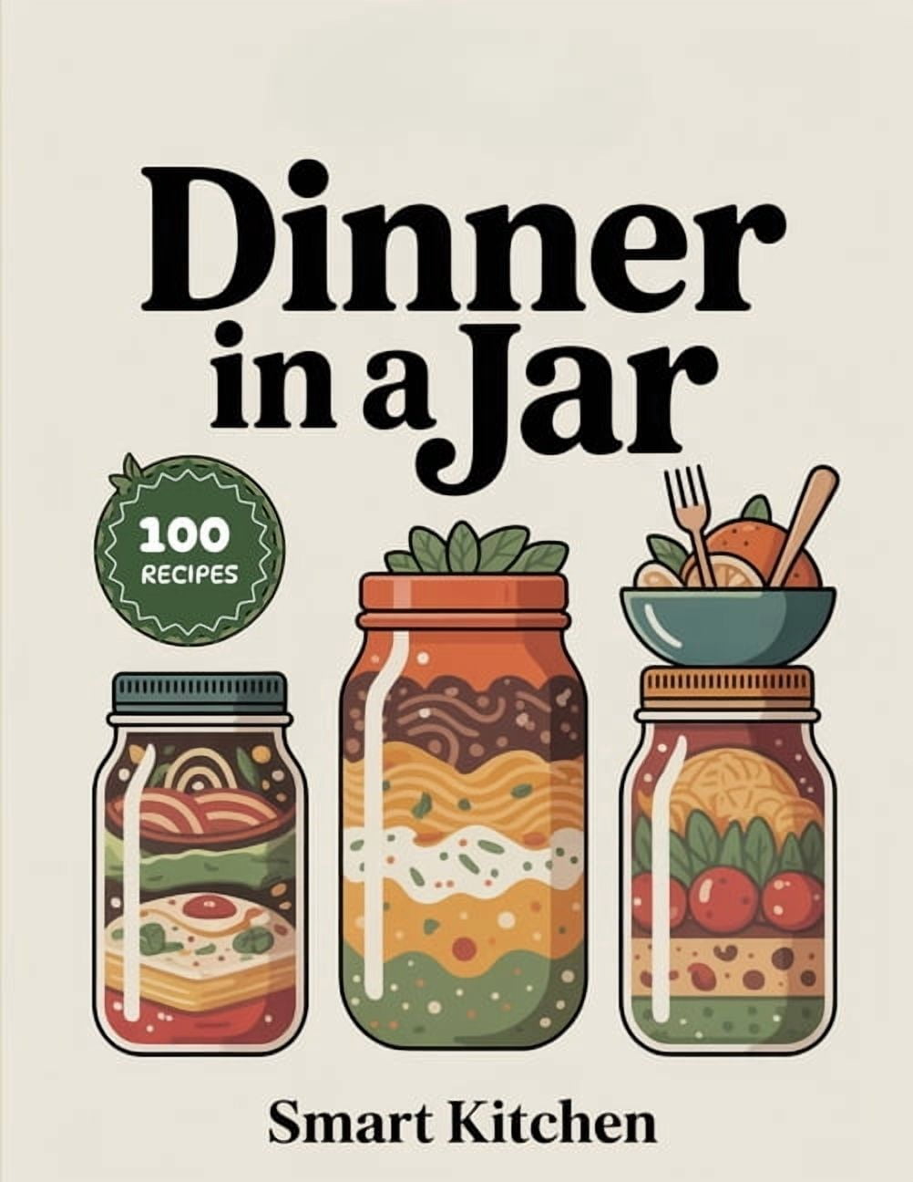 Delicious in a Jar: The Ultimate Mason J Dinner In a jar: Easy ...