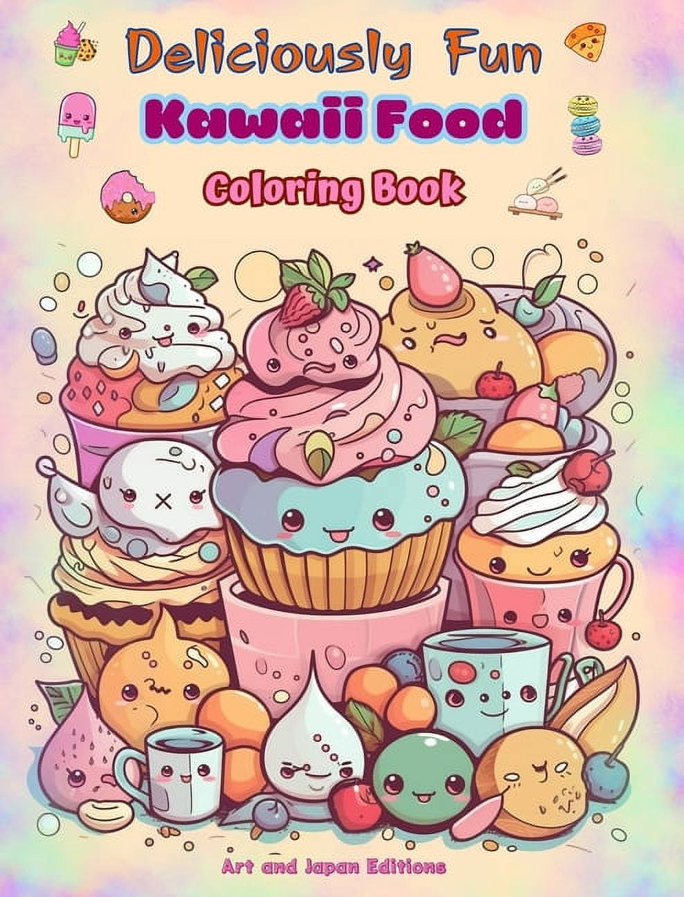 Deliciously Fun Kawaii Food Coloring Book Over 40 Cute Kawaii Designs ...
