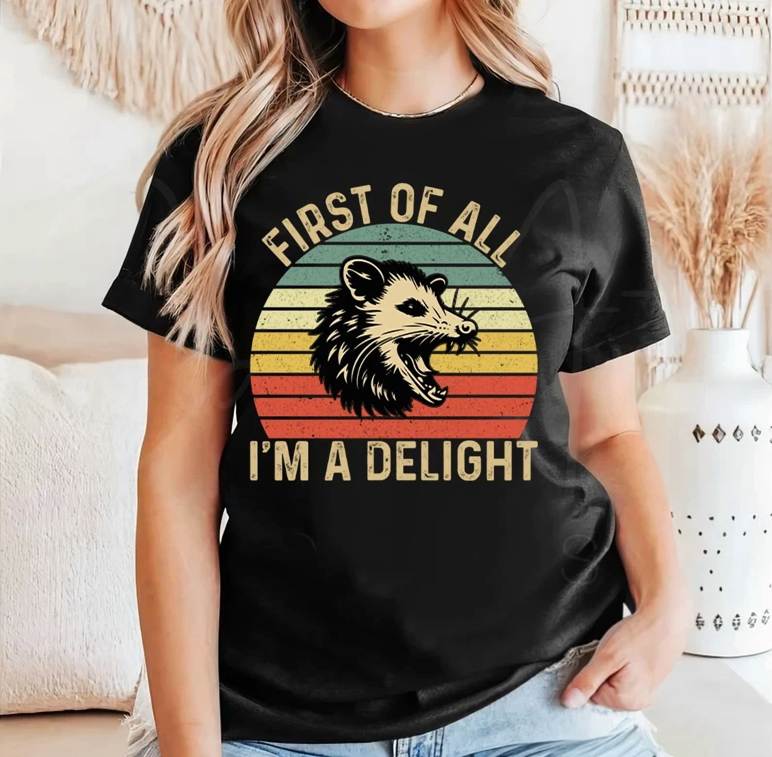 Delightful Opossum Humor First Of All I’m A Delight Funny Unisex T ...