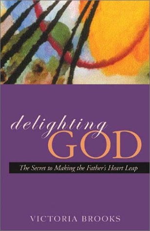 Pre-Owned Delighting God: The Secret to Making the Father's Heart Leap ...
