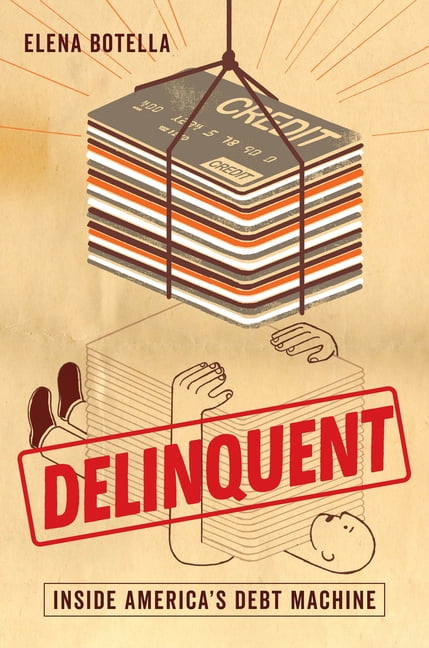 Delinquent: Inside America's Debt Machine, (Hardcover) - Walmart ...