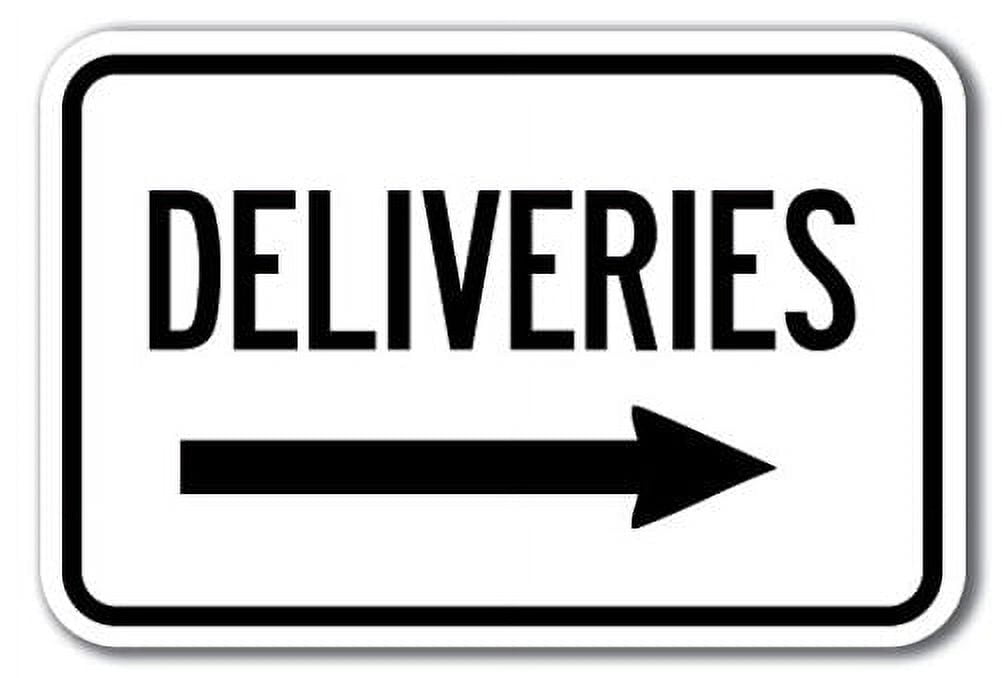 Deliveries with right arrow Sign 12" x 18" Heavy Gauge Aluminum Signs ...
