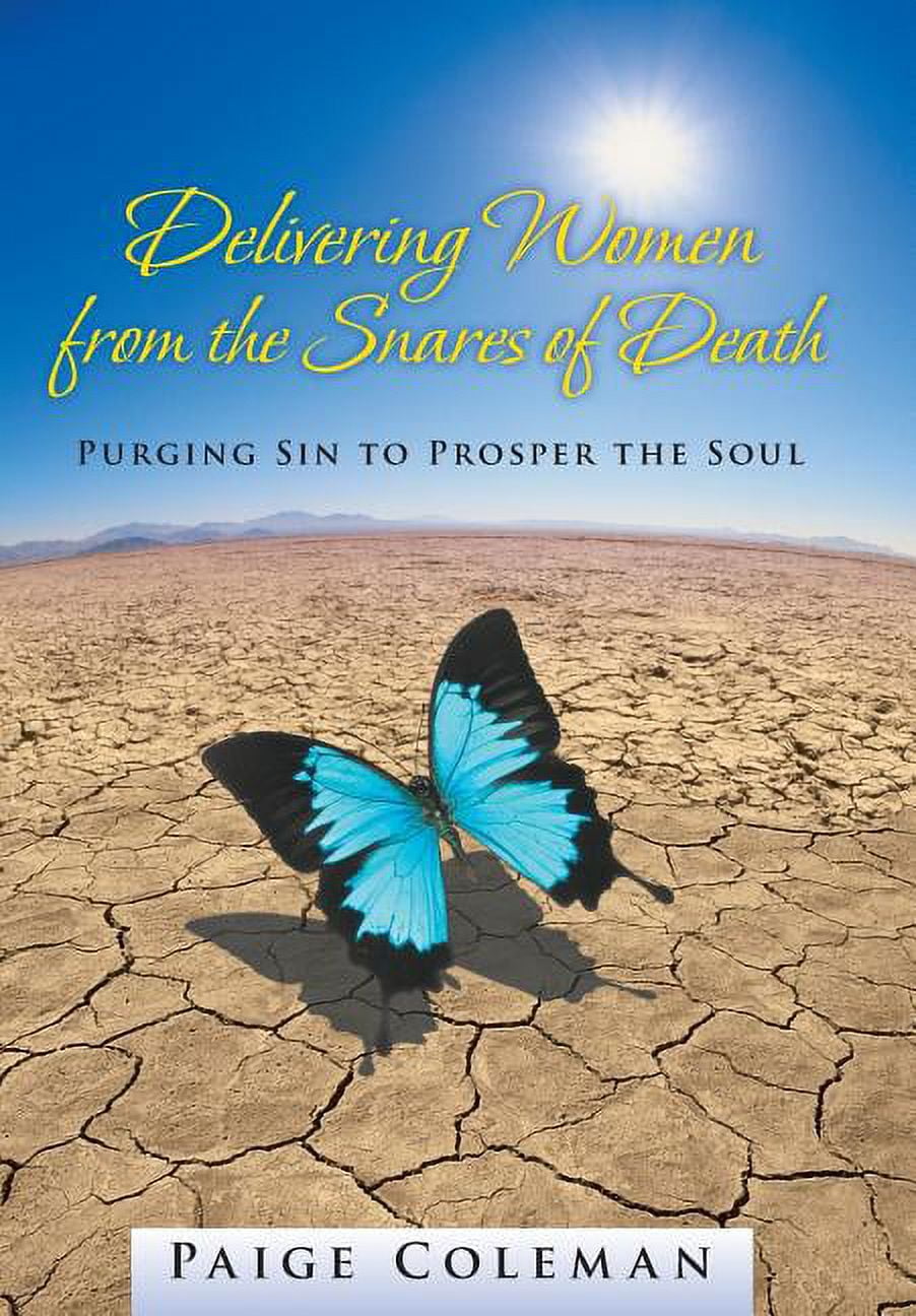 Delivering Women from the Snares of Death: Purging Sin to Prosper the ...