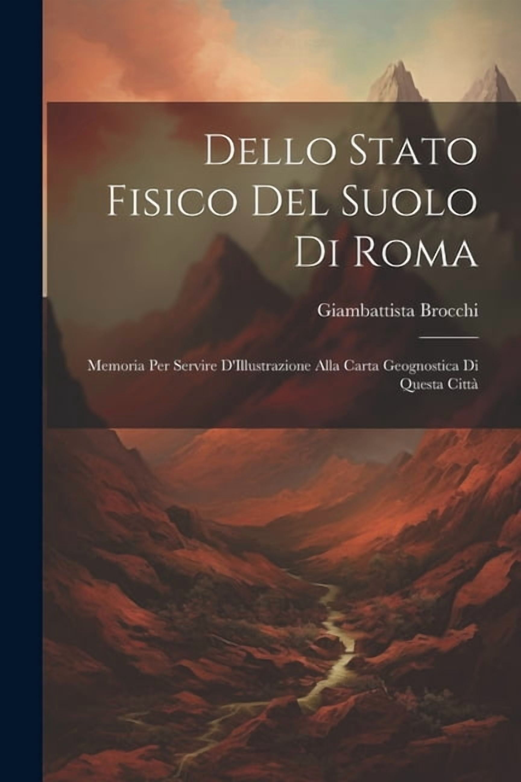 Dello Stato Fisico Del Suolo Di Roma: Memoria Per Servire D ...