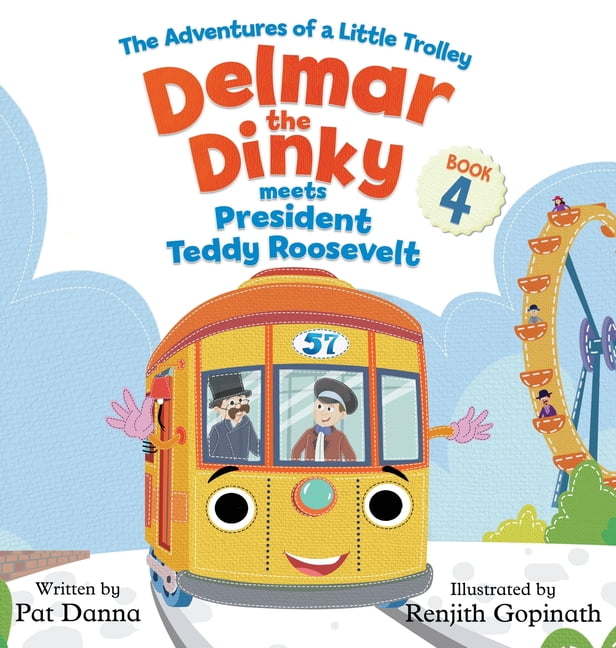 Delmar the Dinky Delmar the Dinky Meets President Teddy Roosevelt: The ...