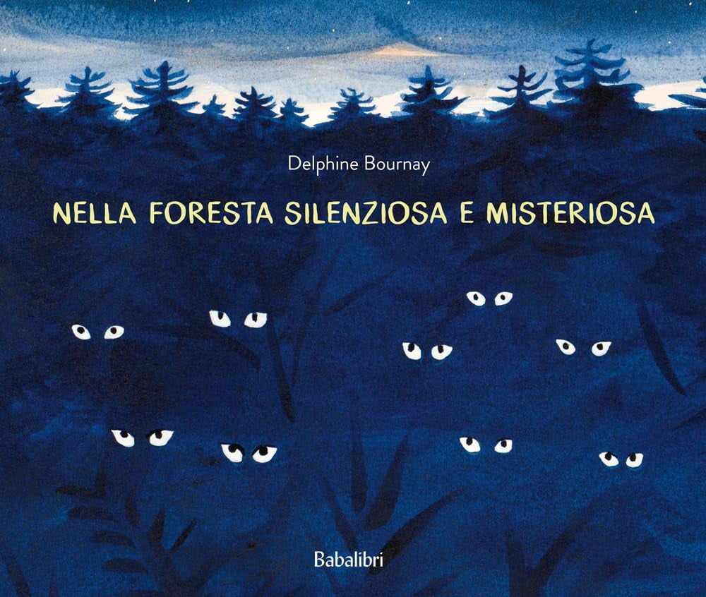 Delphine Bournay,Federica Rocc Nella foresta silenziosa e misteriosa. Ediz. a color (Paperback ...