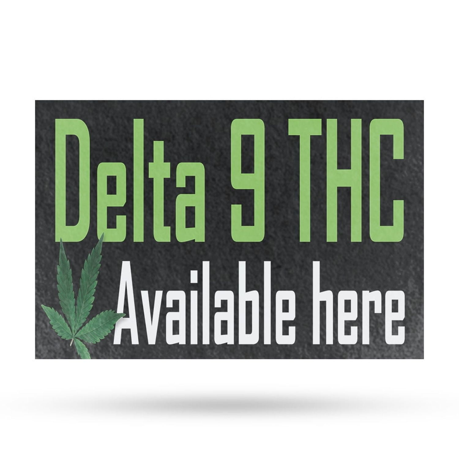 Delta 9 THC Available Here Vinyl Decal 18 Inch x 24 Inch Weatherproof ...