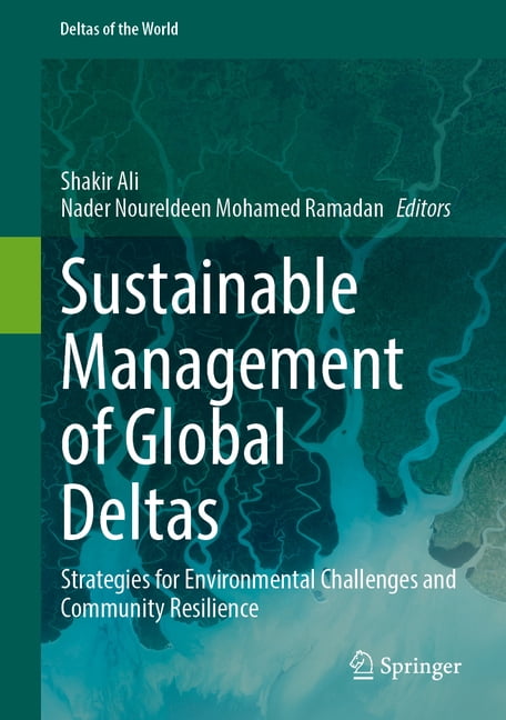 Deltas of the World Sustainable Management of Global Deltas: Strategies ...
