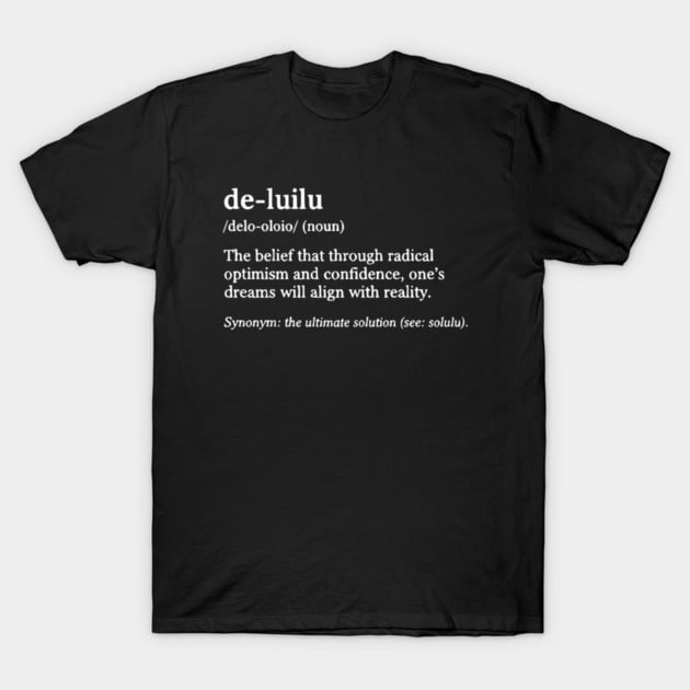 Delulu Is The Solulu Funny Dictionary Meme Graphic, H42610 Unisex T ...