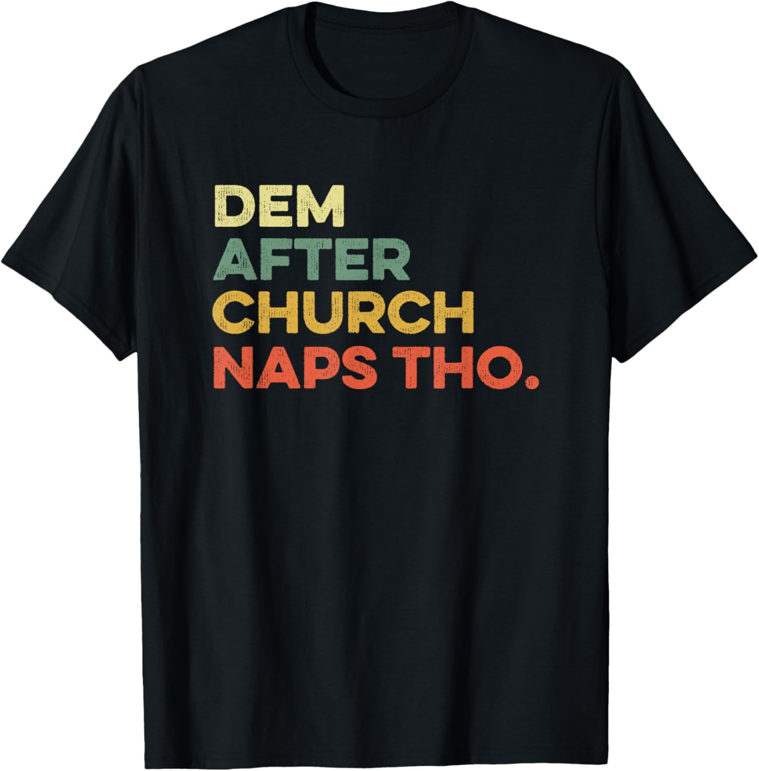 Dem After Church Naps Tho Sabbath Napping Funny Sunday Nap T-Shirt ...