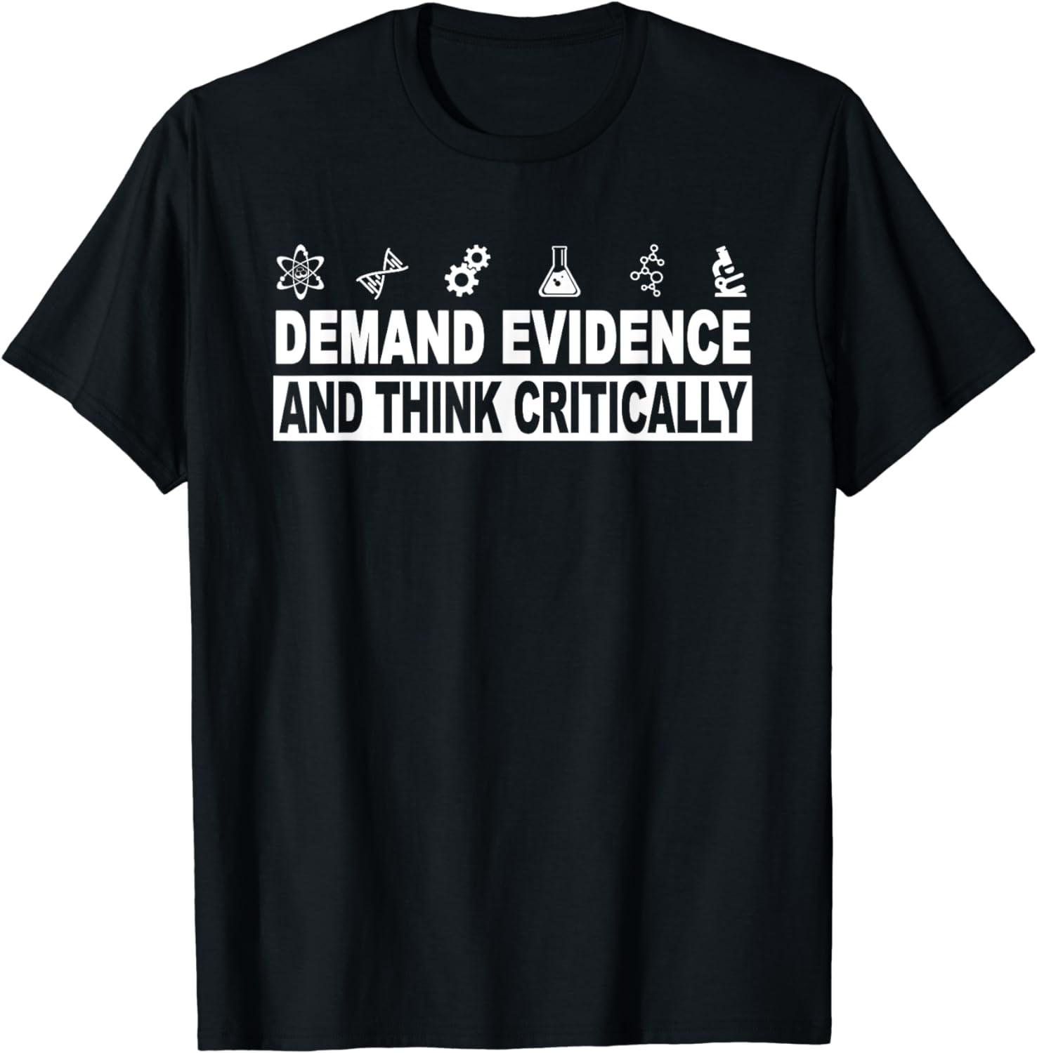 Demand Evidence And Think Critically Science T-Shirt - Walmart.com