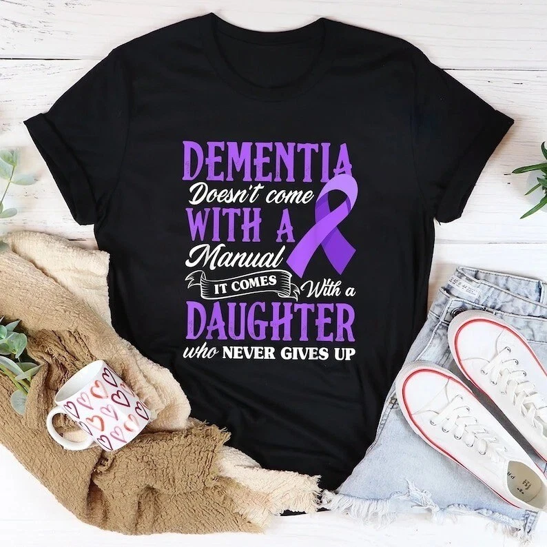 Dementia Comes With A Daughter Awareness Support Strong Love Unisex T ...
