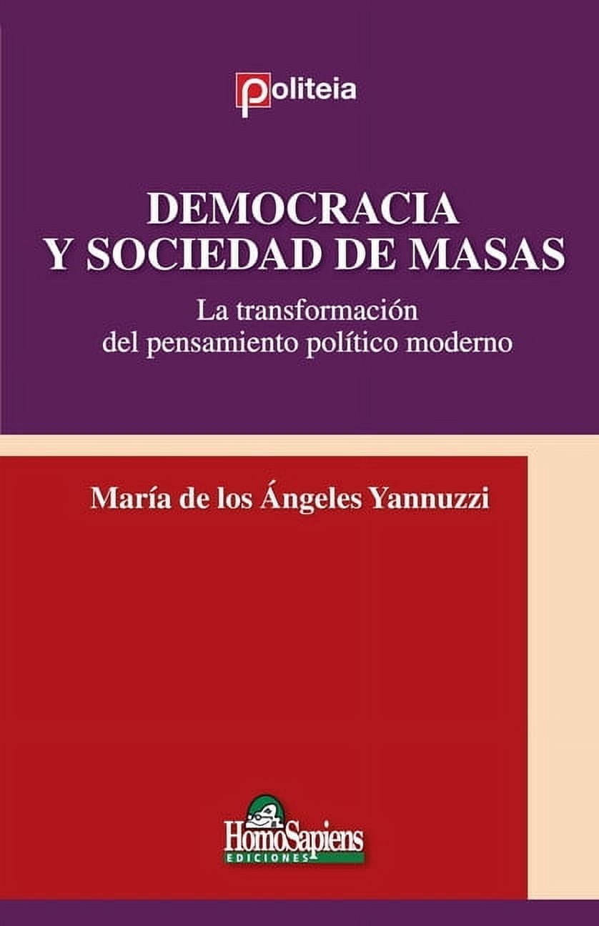 Democracia y Sociedad de Masas. La transformaciÃ³n del pensamiento polÃ­tico moderno, (Paperback ...