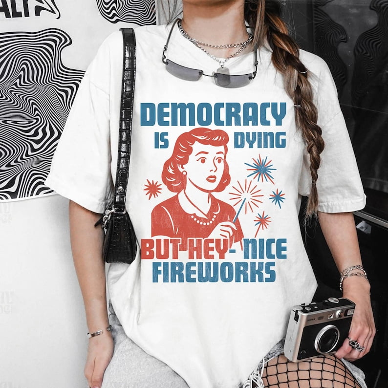 Democracy Is Dying Fourth of July Protest Shirt, Political Retro T ...