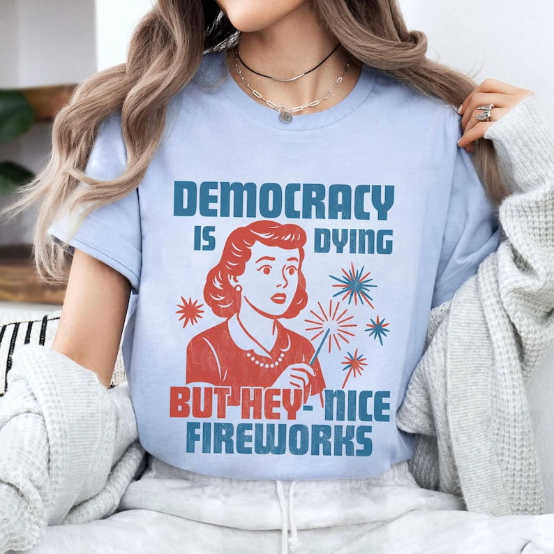 Democracy Is Dying Fourth of July Protest Shirt, Political Retro T ...