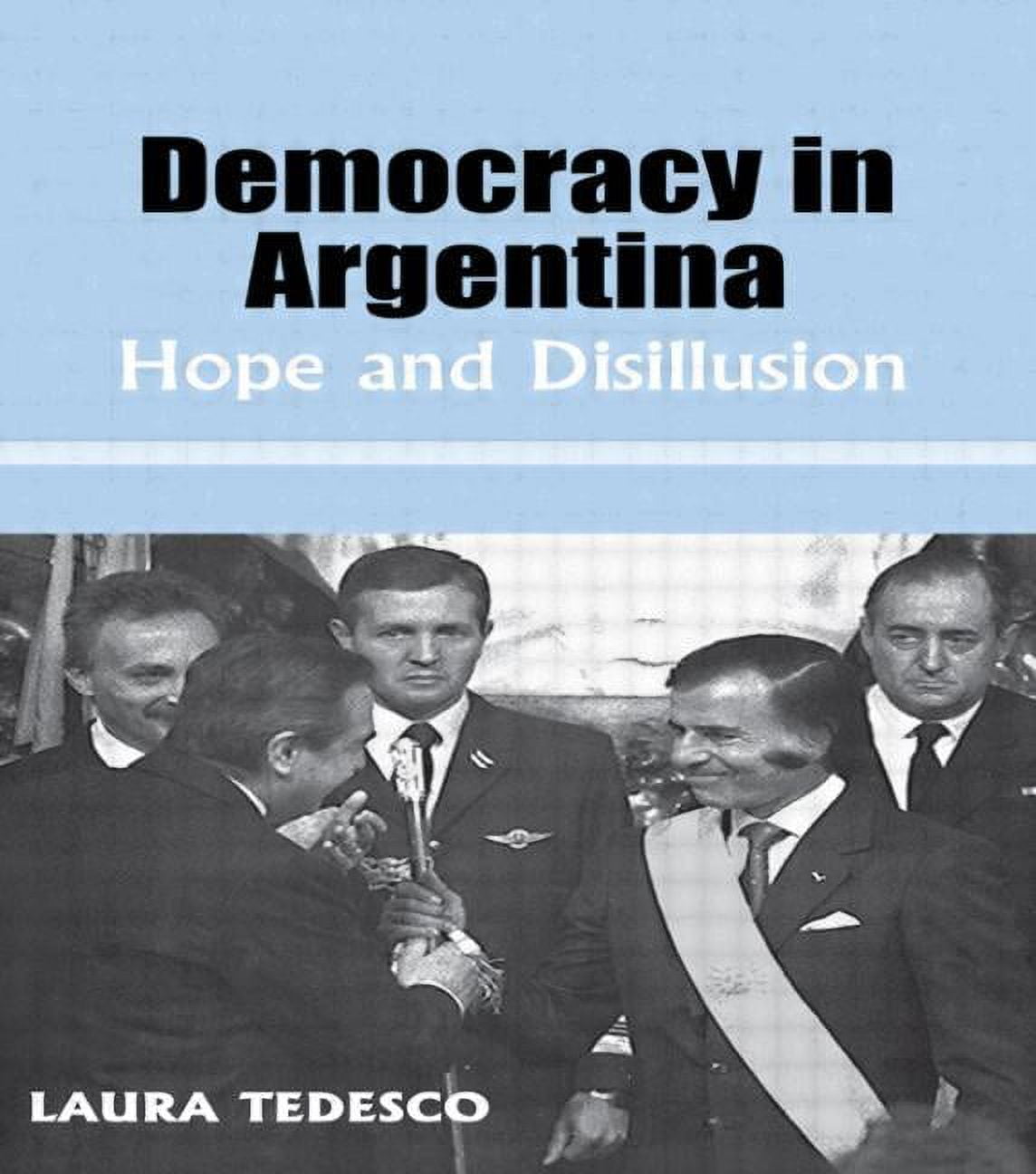 Democracy in Argentina: Hope and Disillusion, (Paperback) - Walmart ...