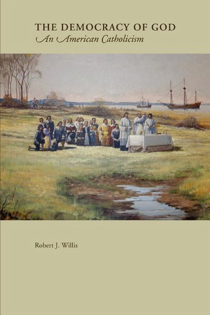 Democracy of God : An American Catholicism - Walmart Business Supplies
