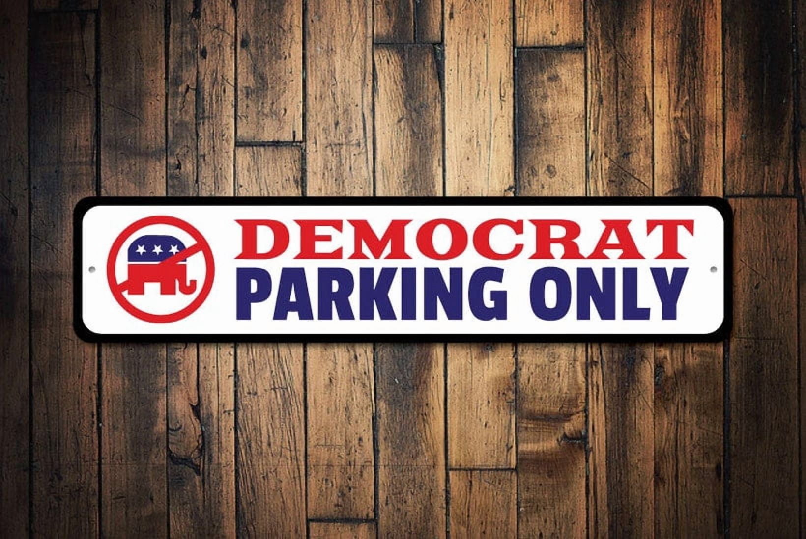 Democrat Parking Sign Politics Sign Democrat Gift Political Humor Sign ...
