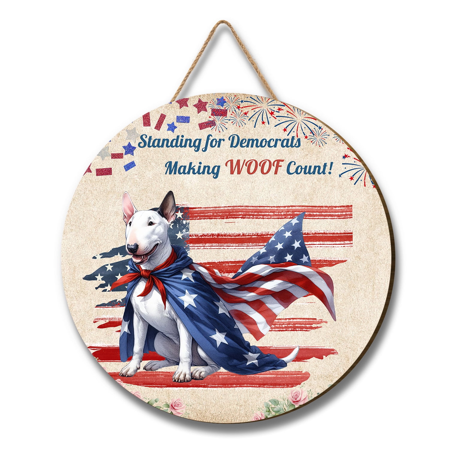 Democratic Bull Terrier Making Woof Count Election 2024 Round Wood Sign ...