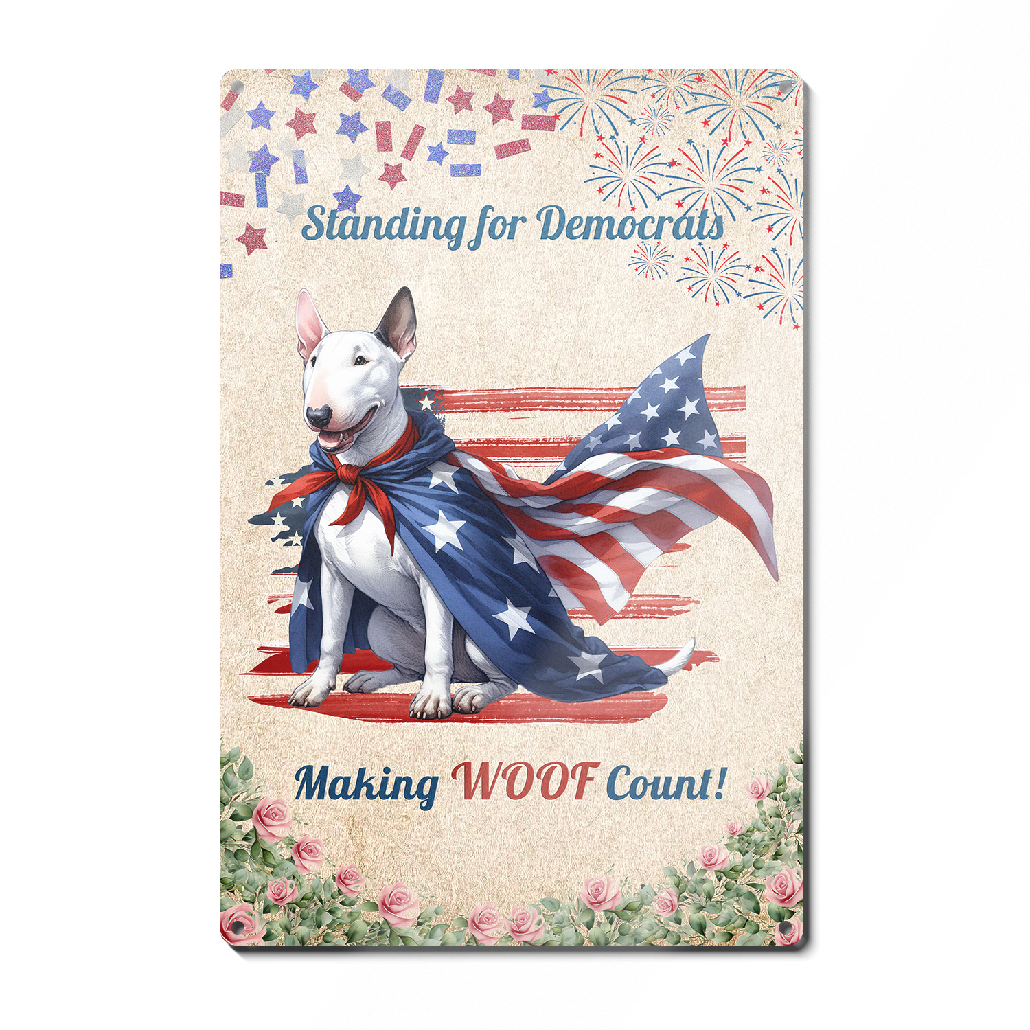Democratic Bull Terrier Making Woof Count Election 2024 Vertical Metal ...