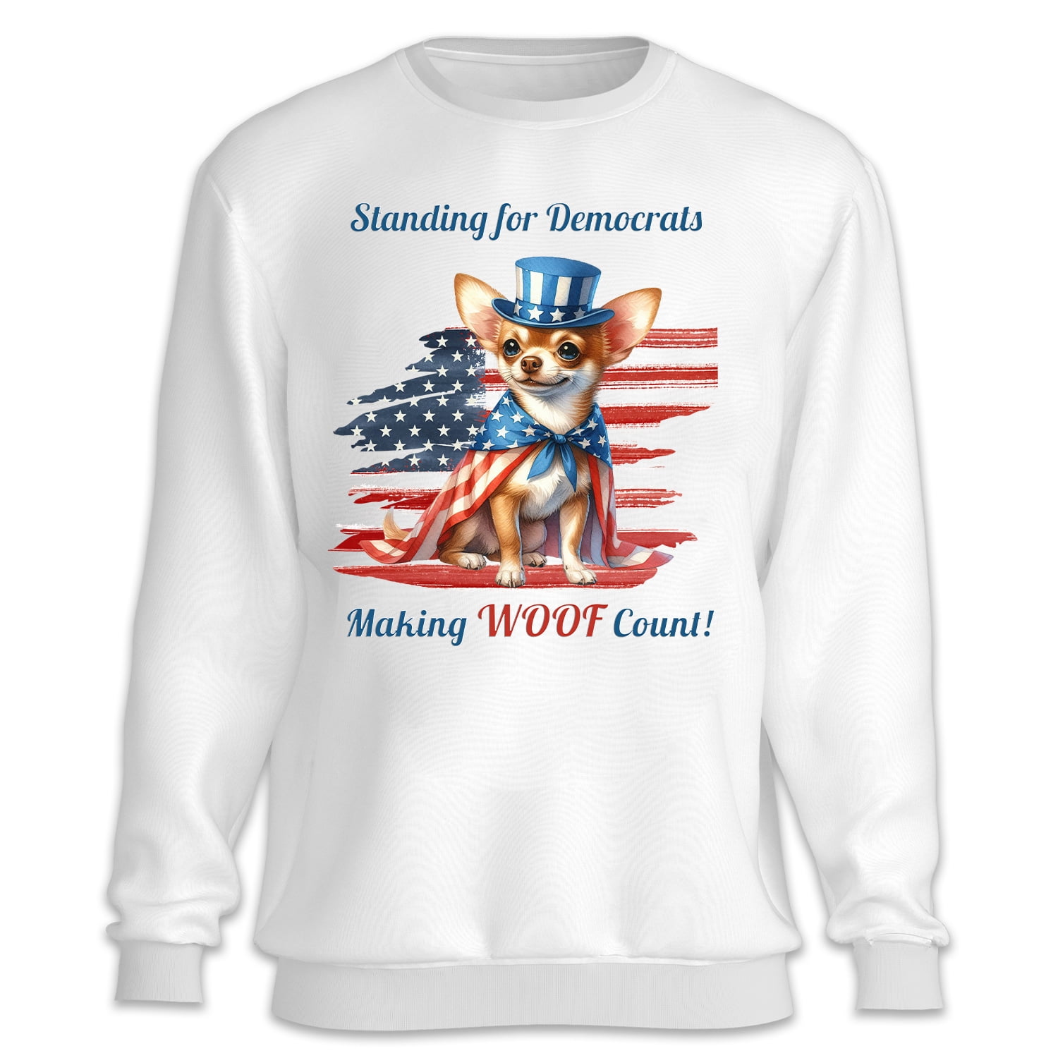 Democratic Chihuahua Making Woof Count Election 2024 Sweatshirt Unisex ...