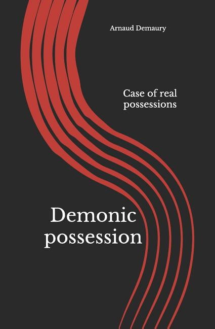 Demonic Possession : Case of Real Possessions (Paperback) - Walmart.com