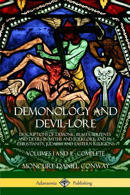 Demonology and Devil-lore: Descriptions of Demonic Beasts, Serpents and ...