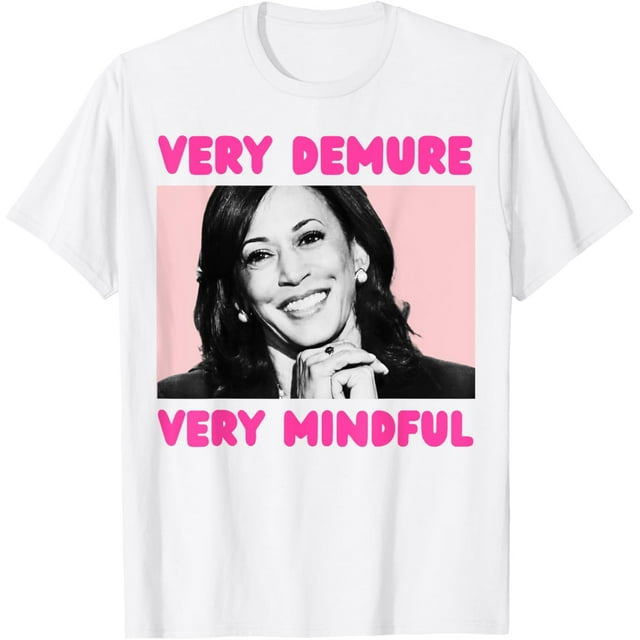 Demure Kamala Very Demure Very Mindful Pink Kamala Harris T-Shirt ...
